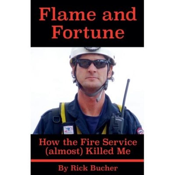 Rick Bucher | Other | Flame And Fortune How The Fire Service Almost ...